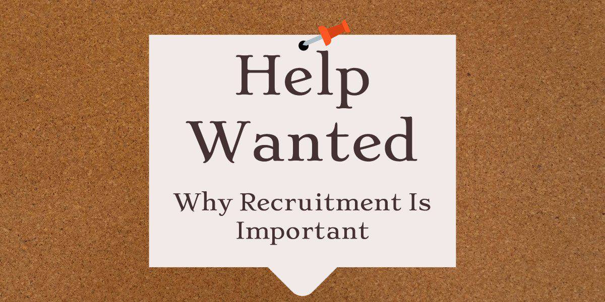 Help Wanted: Why Recruitment Is Important - Mommy Bear Reviews