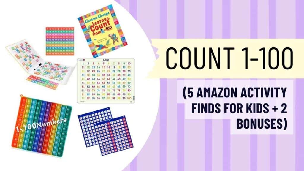 Count 1-100 (5 Amazon Activity Finds For Kids + 2 Bonuses)