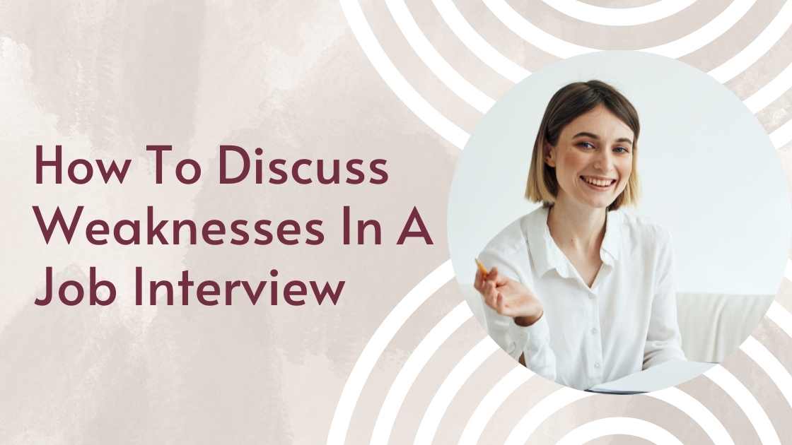 How to Answer the Weaknesses Job Interview Question