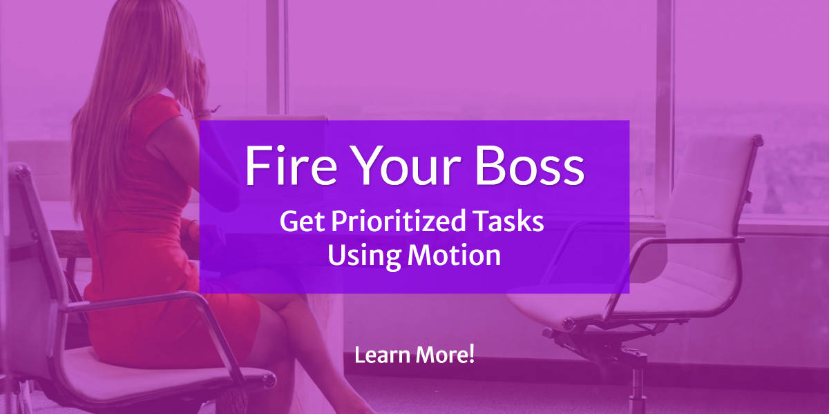Fire Your Boss: Get Prioritized Tasks Using Motion - Mommy Bear Reviews